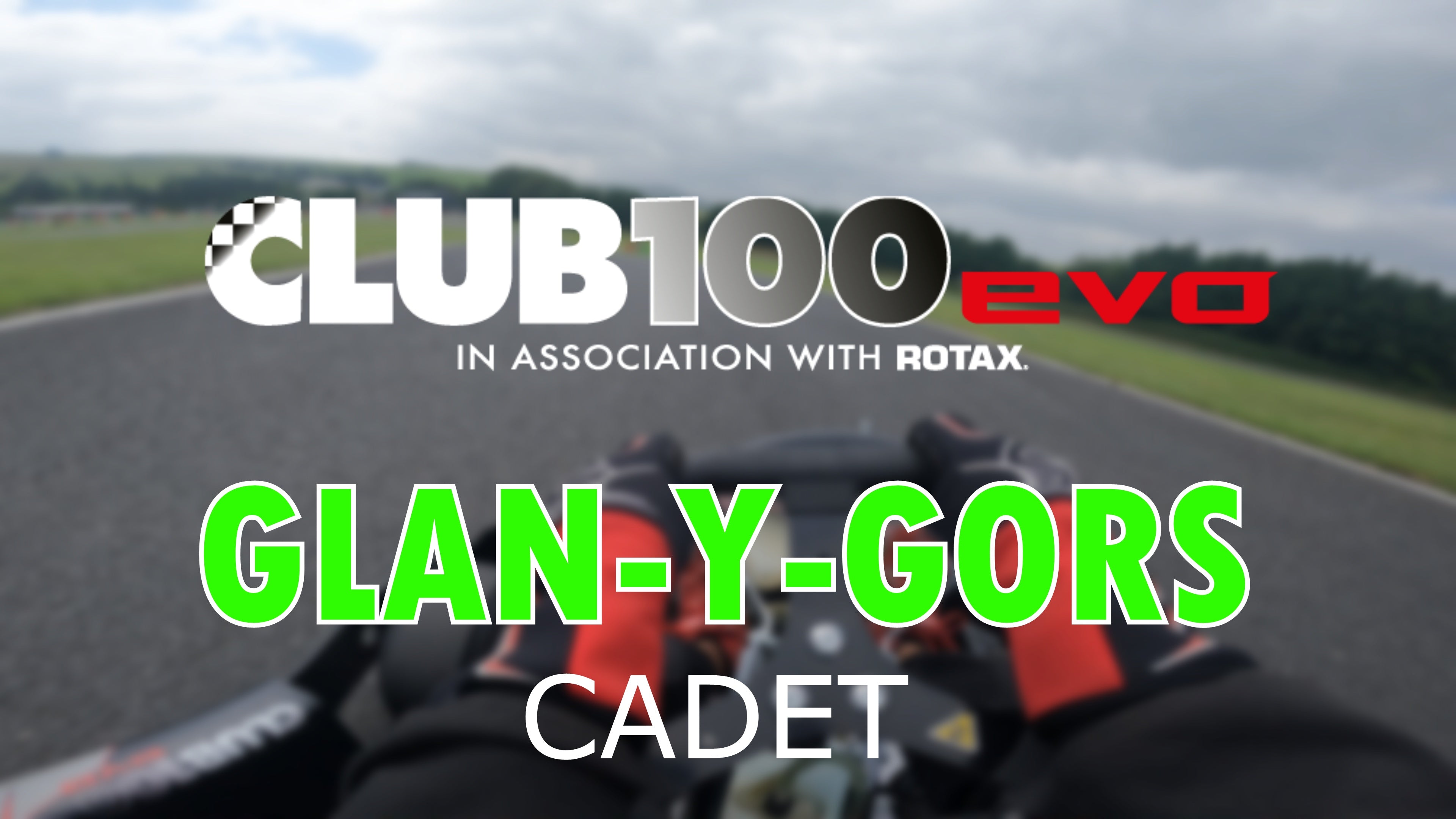 GYG - Club100 Cadet TRACK TUTORIAL – Dante Dhillon